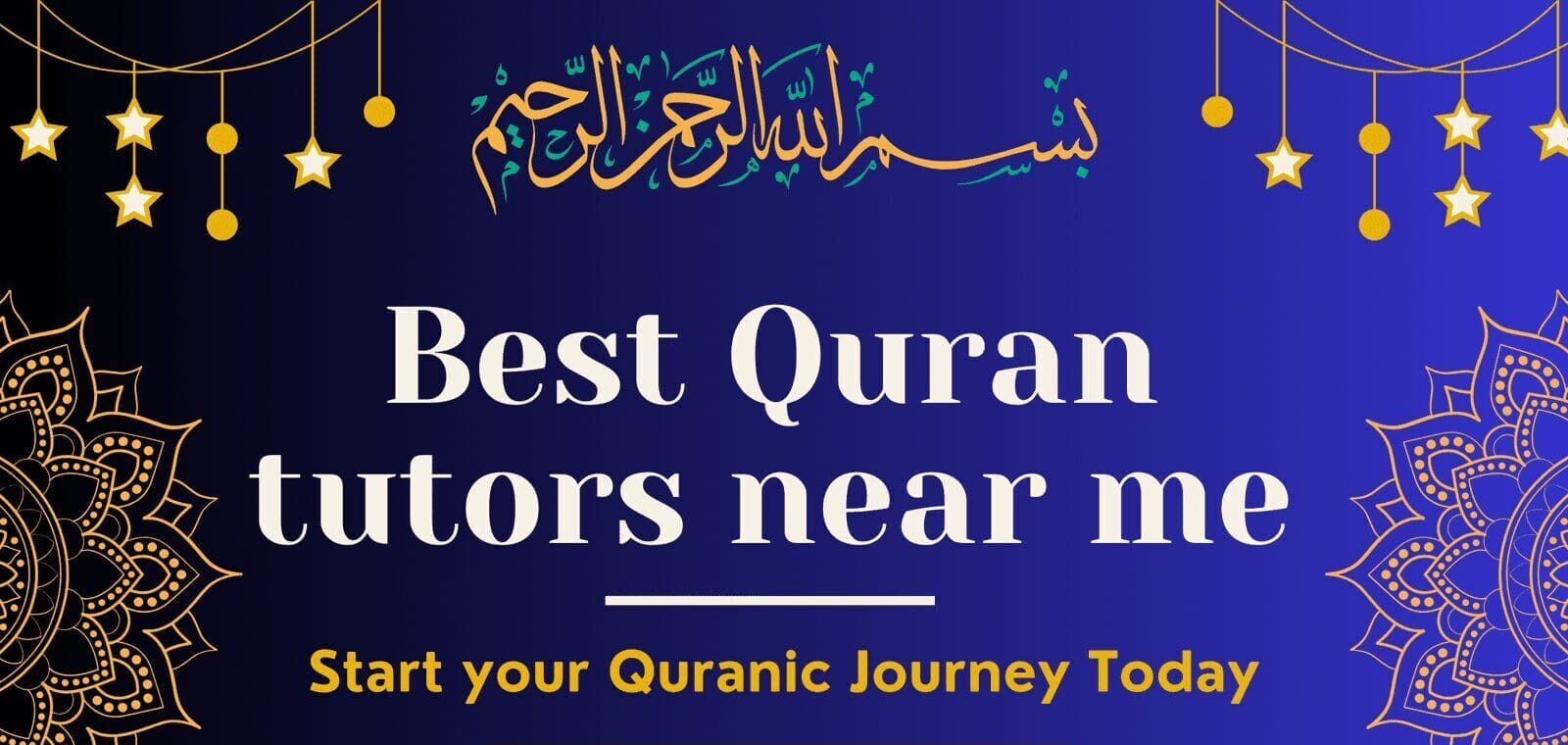 Unlock Your Potential: Find the Best Quran Tutor Near me