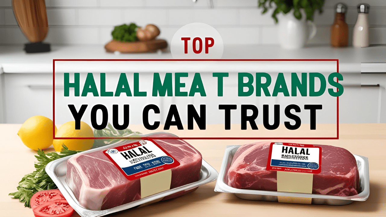 Trusted Halal Meat Brands: A Complete Muslim Guide